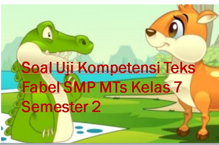 Soal Uji Kompetensi Teks Fabel