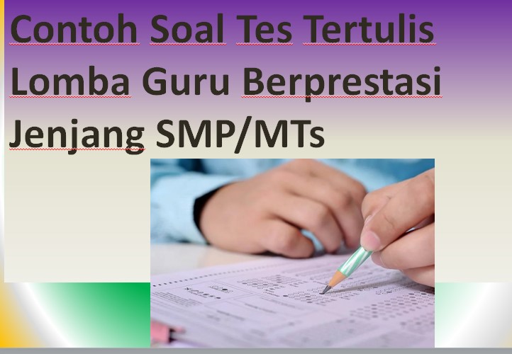 Soal Tes Tertulis Lomba Guru Berprestasi